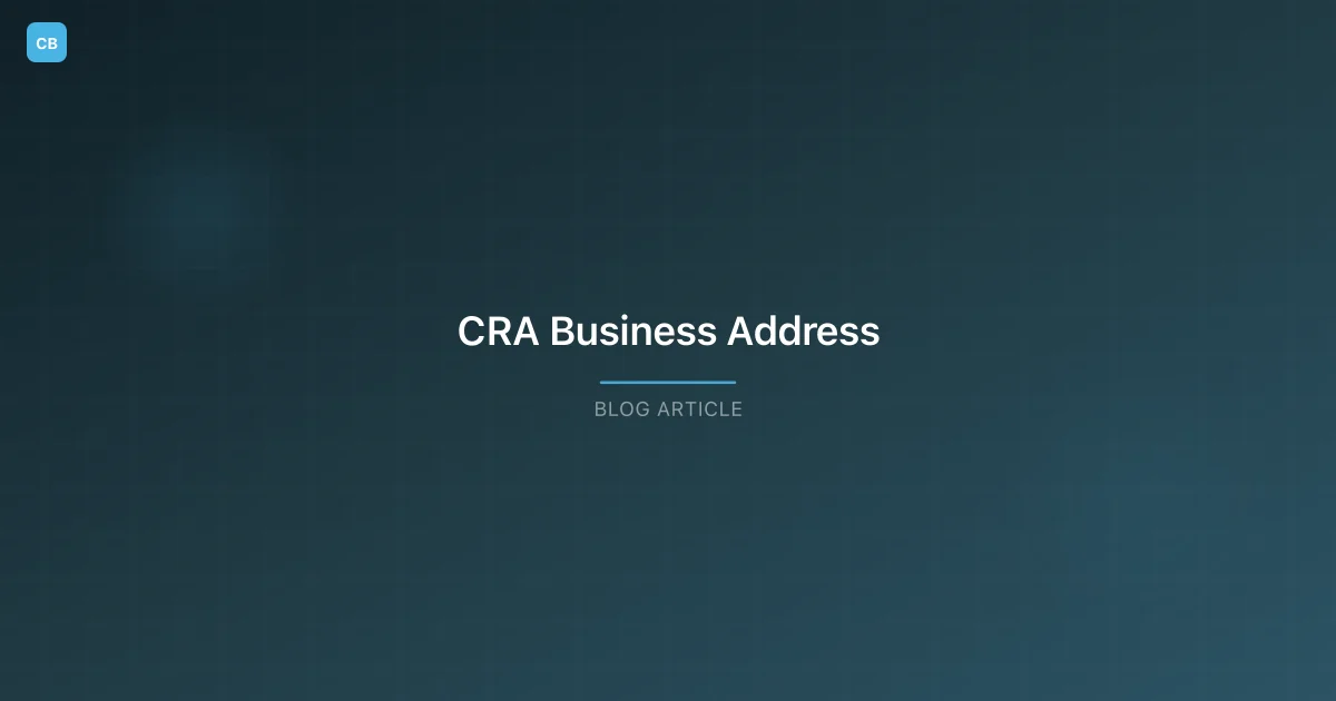 CRA Mailing Address Requirements: What Every Canadian Business Owner ...